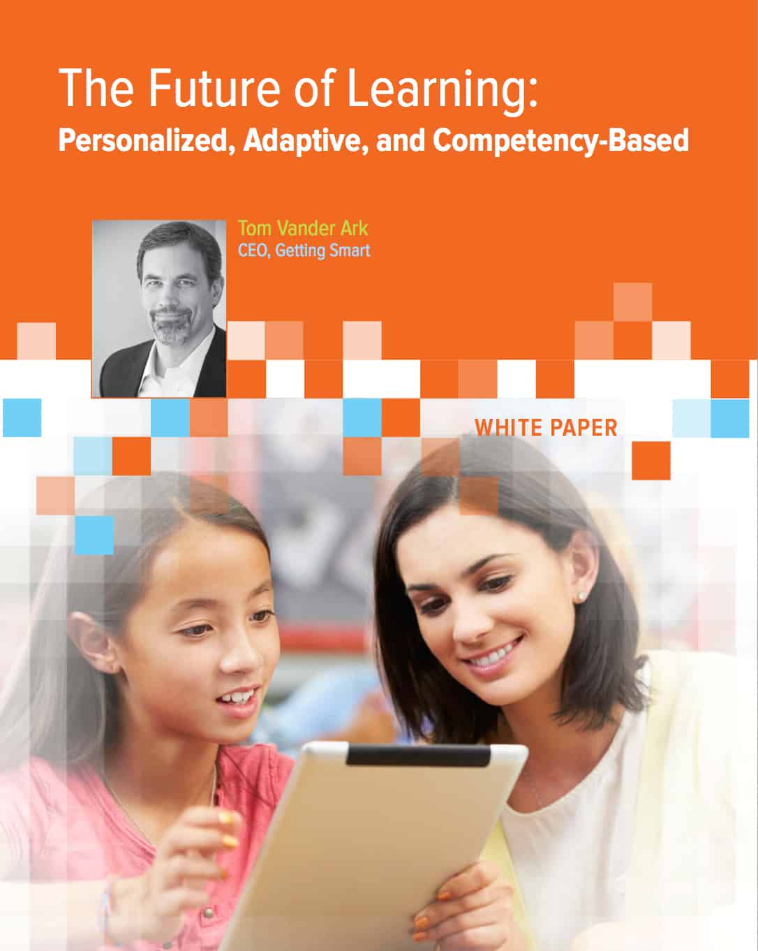 The Future of Learning: Personalized, Adaptive, and Competency-Based The Future of Learning: Personalized, Adaptive, and Competency-Based