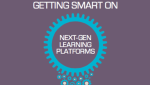 Getting Smart on Next-Gen Learning Platforms
