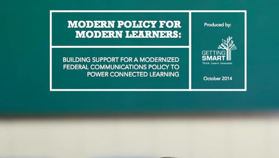 Modern Policy for Modern Learners | Getting Smart
