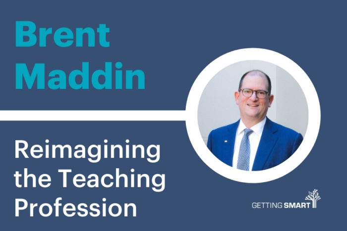 Brent Maddin on Reimagining the Teaching Profession | Getting Smart