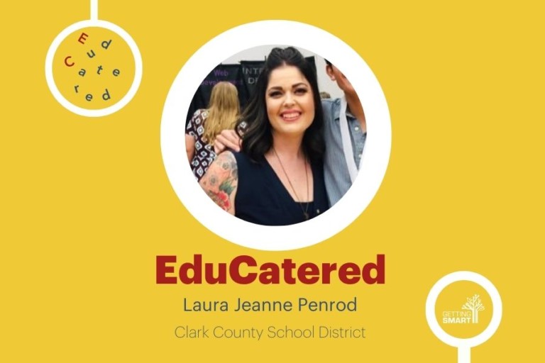 EduCatered: Laura Jeanne Penrod | Getting Smart