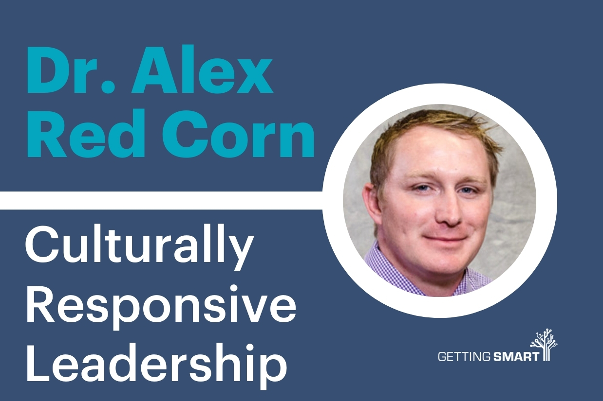 Alex Red Corn on How School Leaders Can Be Culturally Responsive to ...
